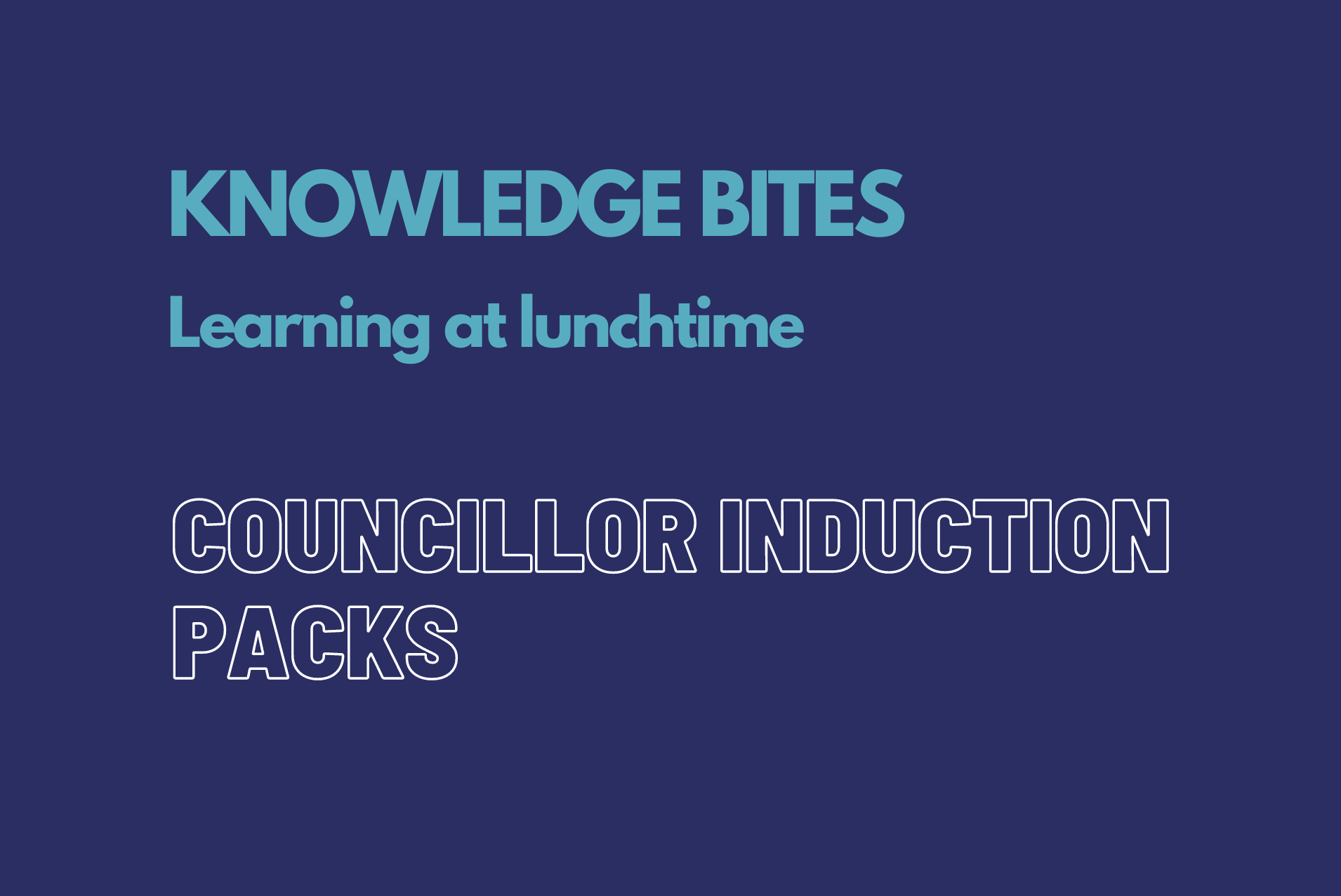 Knowledge Bites – Preparing A Councillor Induction Pack – May 2nd at ...