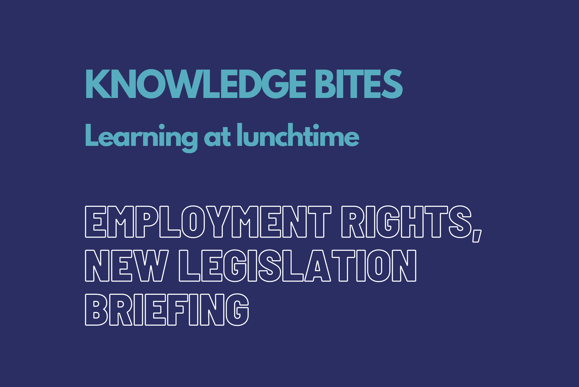 Knowledge Bites - Employment Rights, New Legislation Briefing - May ...